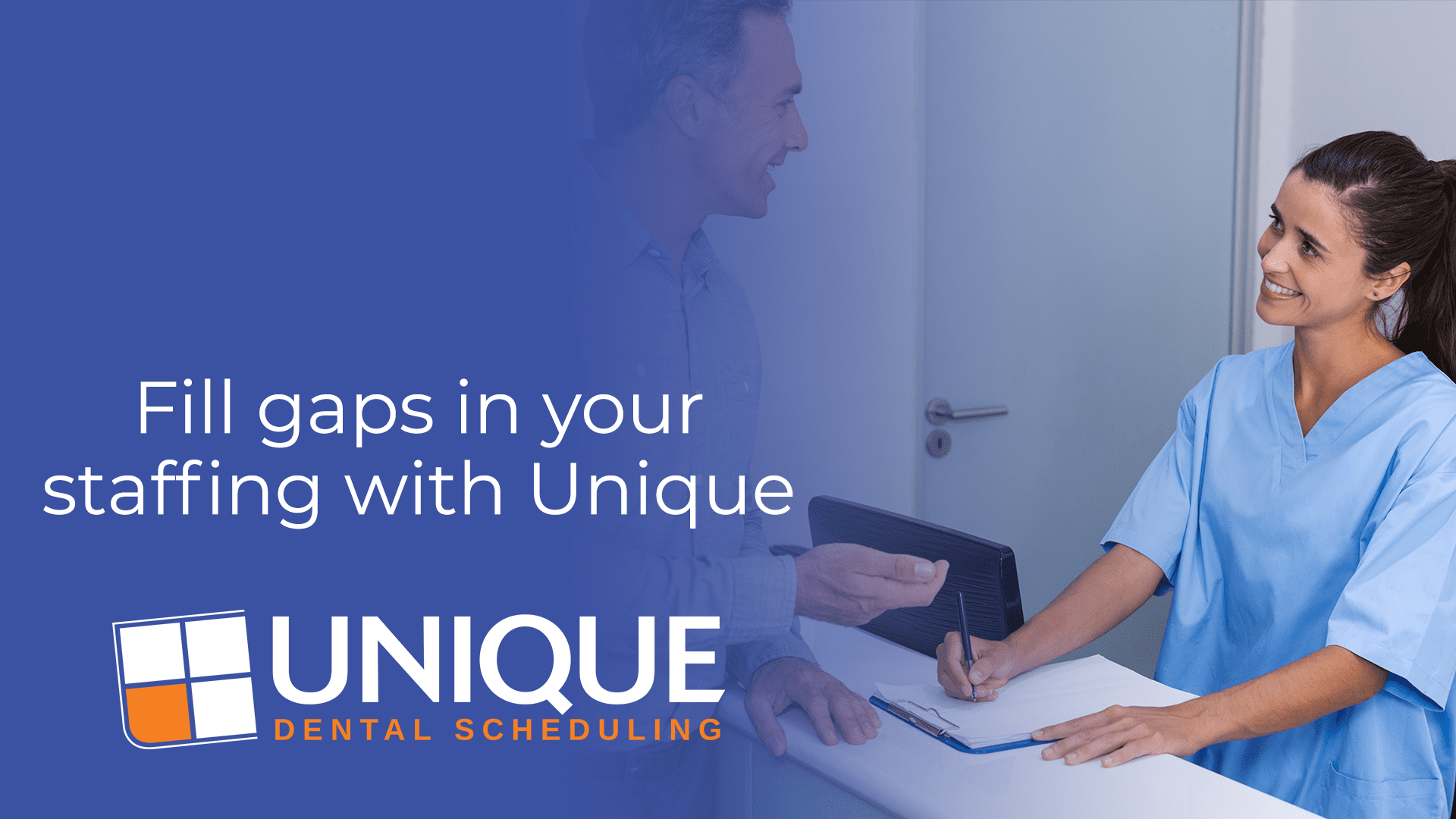 Fill gaps in your staffing with Unique | Unique Dental Scheduling