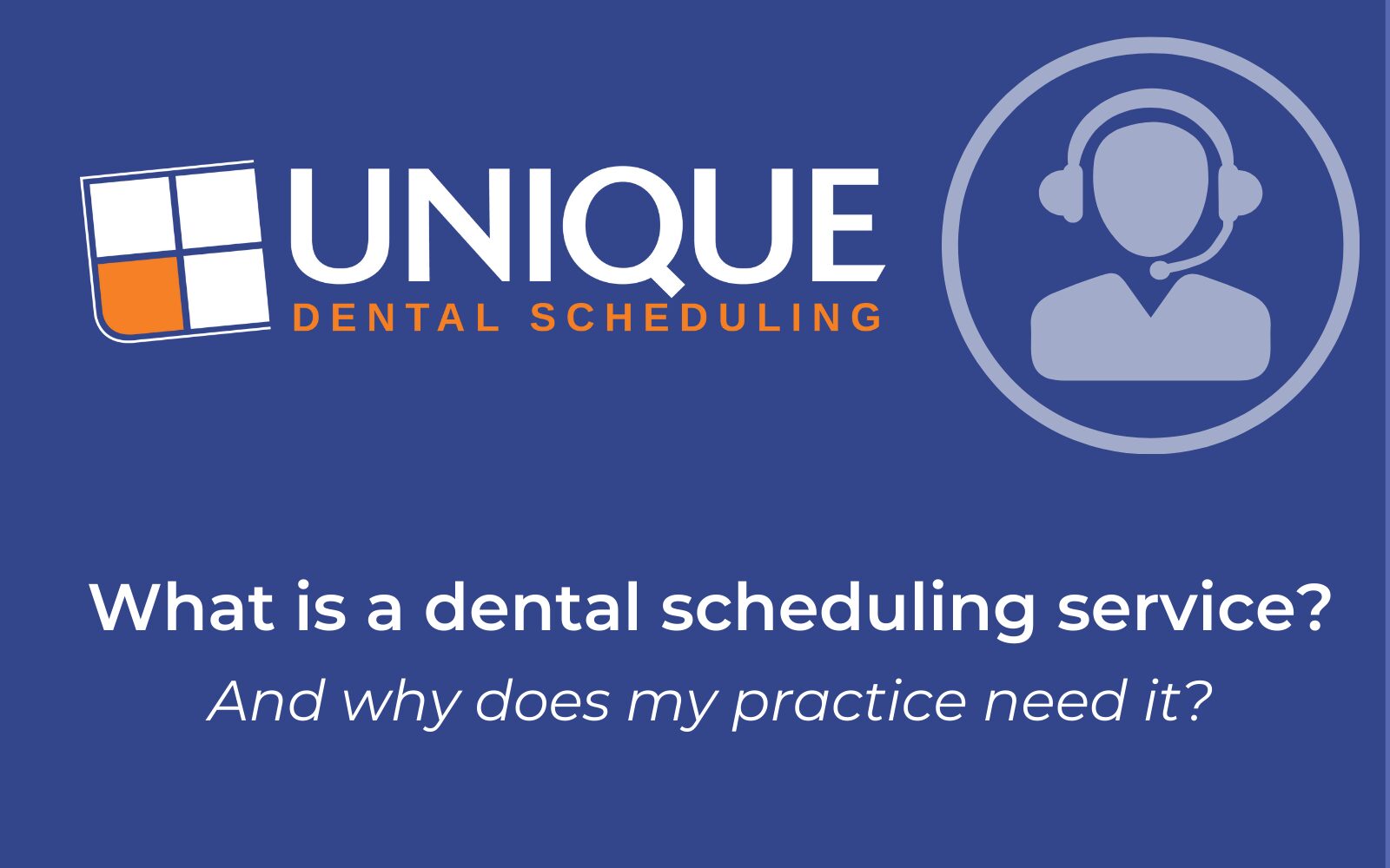 Why do I need a Dental Scheduling Service?