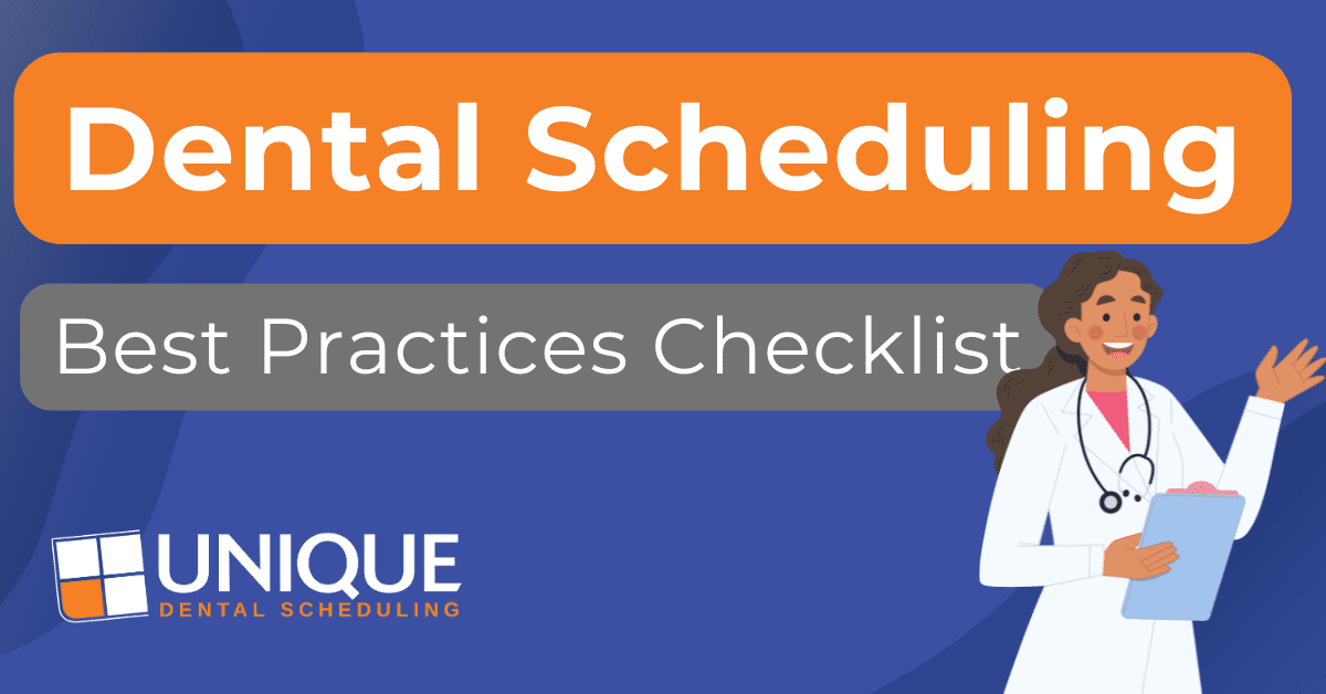 Dental Scheduling: Best Practices Checklist | Unique Dental Scheduling